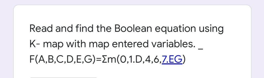 Solved Read and find the Boolean equation using K-map with | Chegg.com