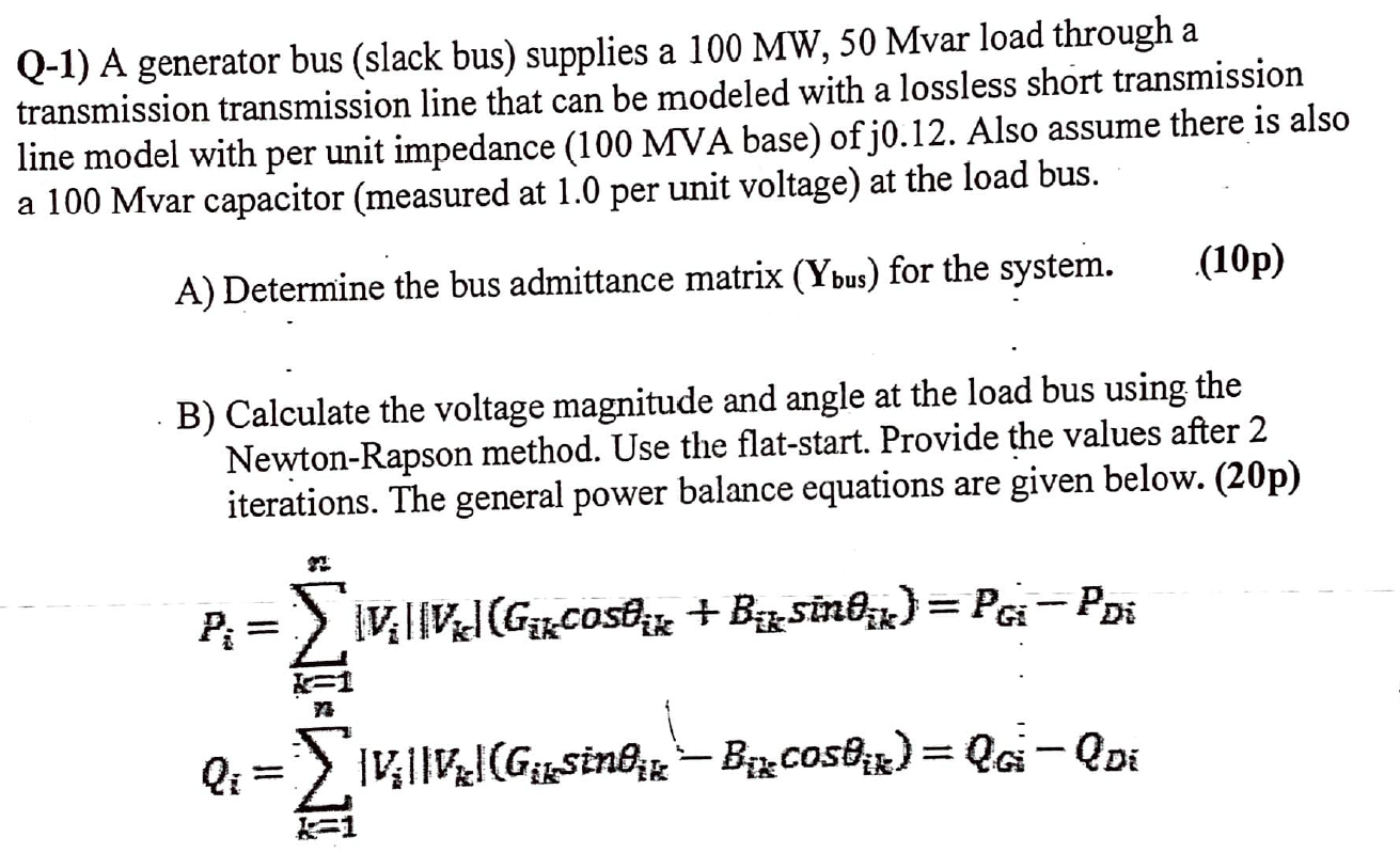 Solved Q-1) A generator bus (slack bus) supplies a 100 MW, | Chegg.com