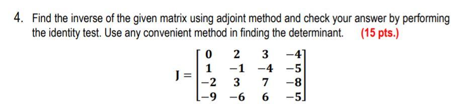 Solved 4. Find the inverse of the given matrix using adjoint | Chegg.com