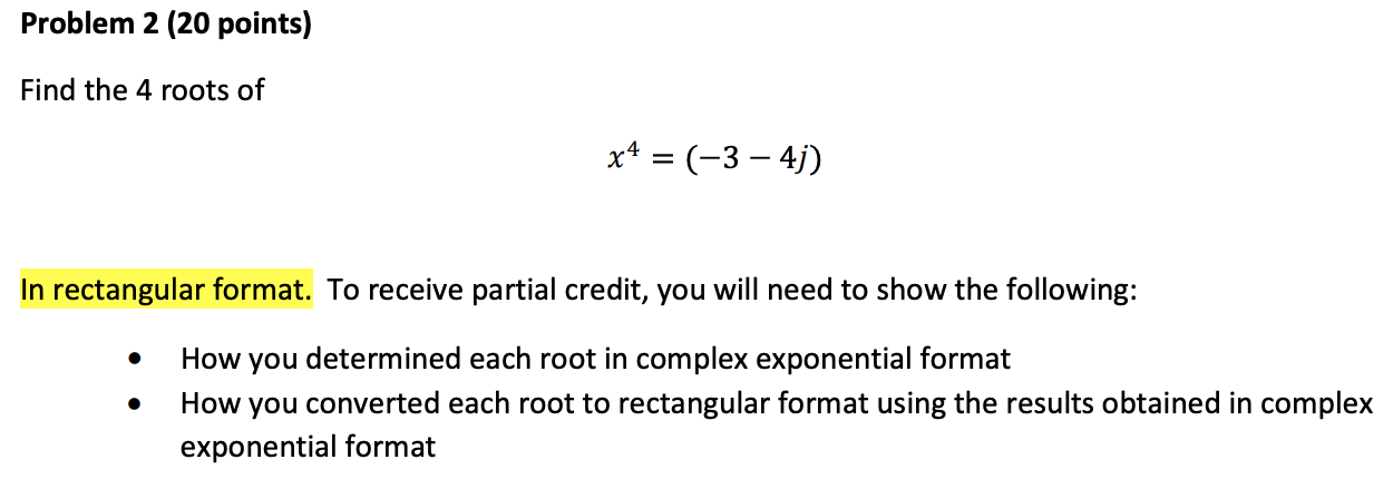 Solved Problem 2 (20 points) Find the 4 roots of x4 = (-3 – | Chegg.com