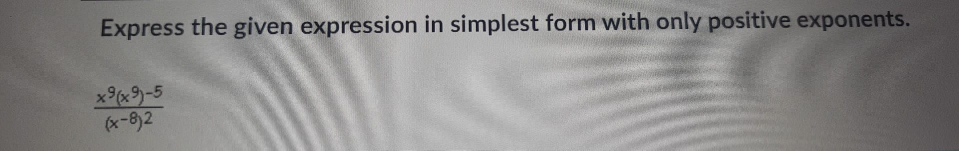 Solved Express the given expression in simplest form with | Chegg.com