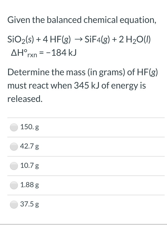 Solved Given the balanced chemical equation, SiO2(s) + 4 | Chegg.com