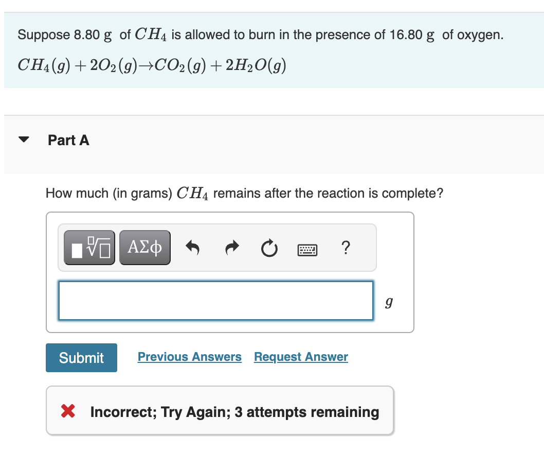 Solved Suppose 8.80 g of CH4 is allowed to burn in the | Chegg.com