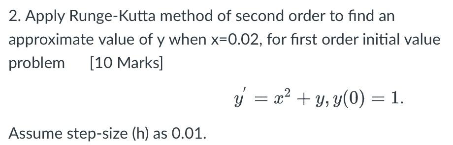 Solved 2. Apply Runge-Kutta method of second order to find | Chegg.com