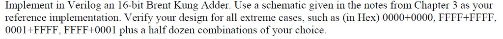 Solved Implement in Verilog an 16-bit Brent Kung Adder. Use | Chegg.com