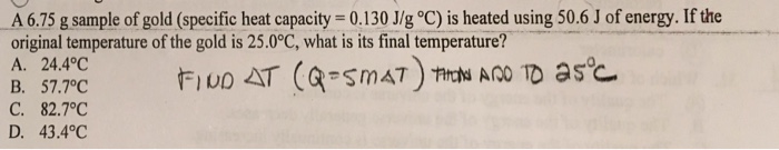 Solved . A 6.75 g sample of gold (specific heat capacity = | Chegg.com