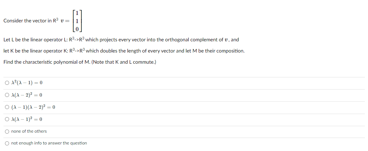 Solved Consider the vector in R3 v= 1 0 Let L be the linear | Chegg.com