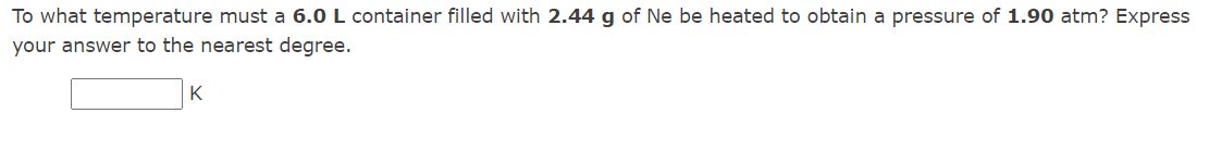 Solved To what temperature must a 6.0L container filled with | Chegg.com