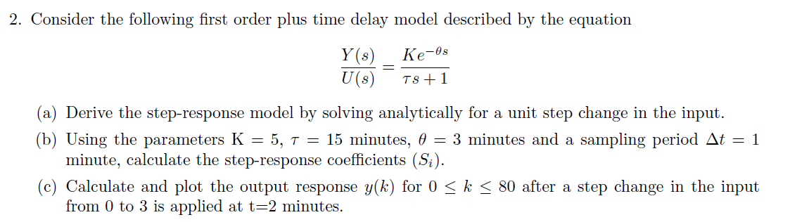 Consider the following first order plus time delay | Chegg.com
