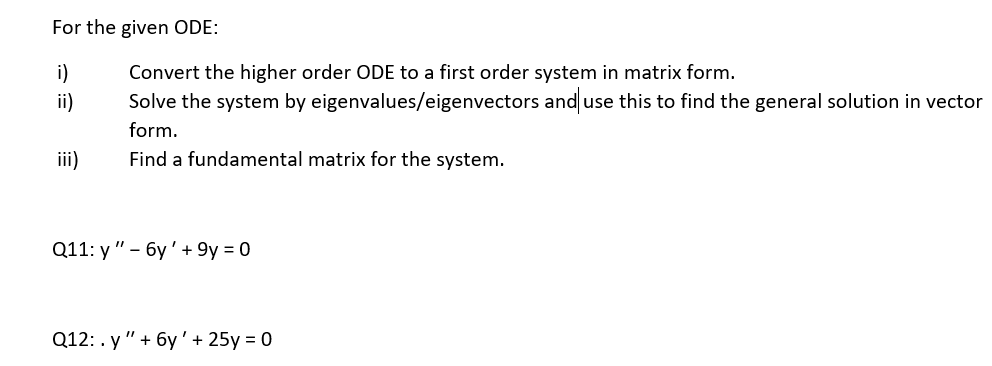 Solved For the given ODE: i) ii) Convert the higher order | Chegg.com