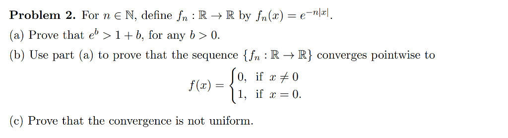 Solved For n ? N, define fn : R ? R by fn(x) = e ?n|x| . (a) | Chegg.com