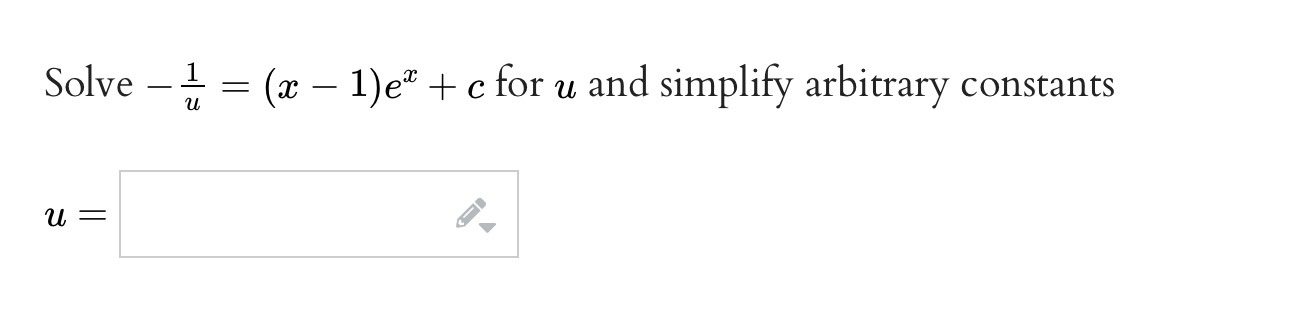 Solved Solve −u1=(x−1)ex+c for u and simplify arbitrary | Chegg.com