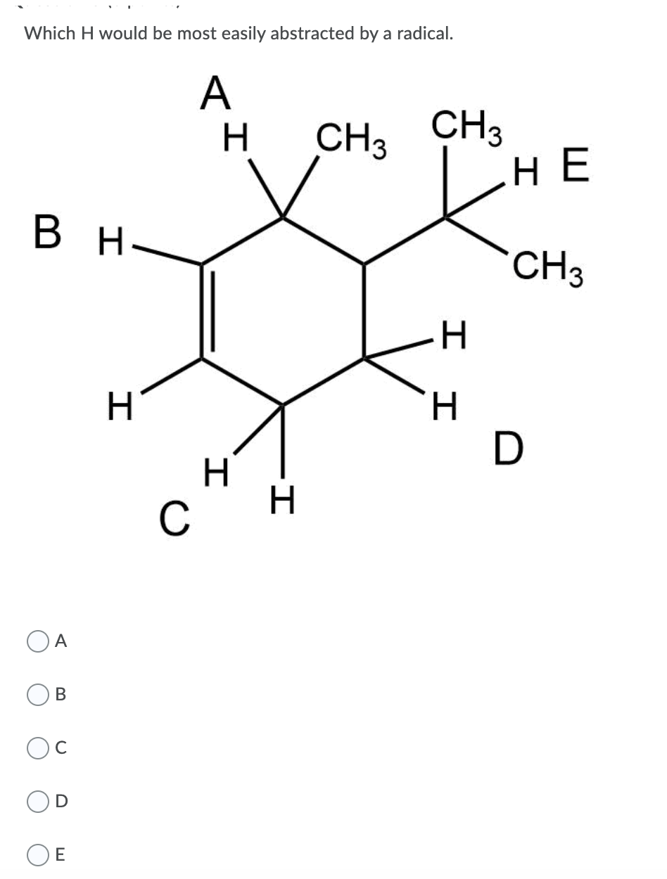 Solved Which H would be most easily abstracted by a radical. | Chegg.com