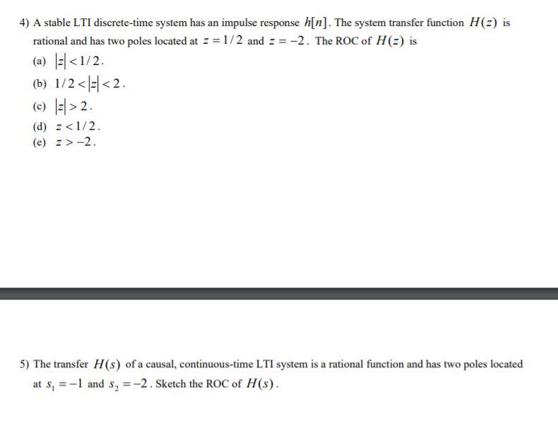 Solved 4) A stable LTI discrete-time system has an impulse | Chegg.com