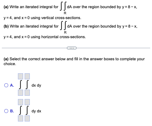 Solved (a) Write an iterated integral for ∬RdA over the | Chegg.com