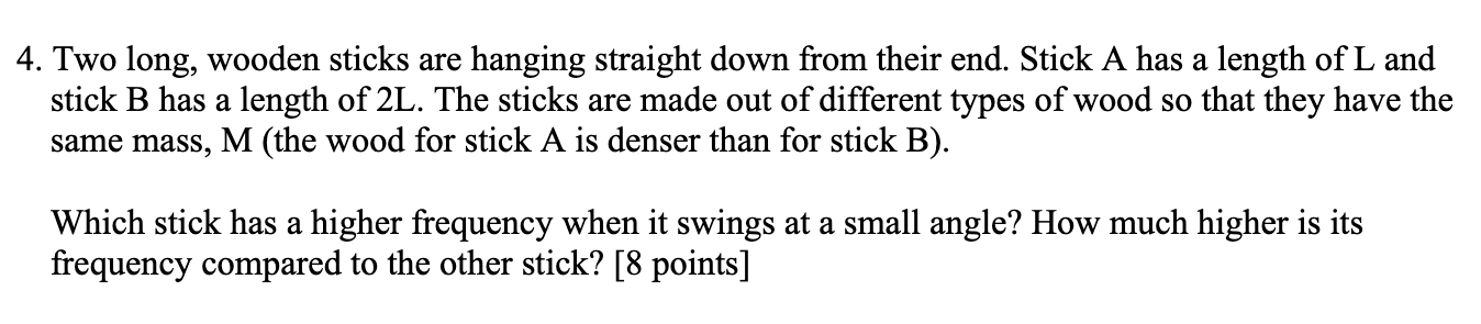 Solved 4. Two long, wooden sticks are hanging straight down | Chegg.com