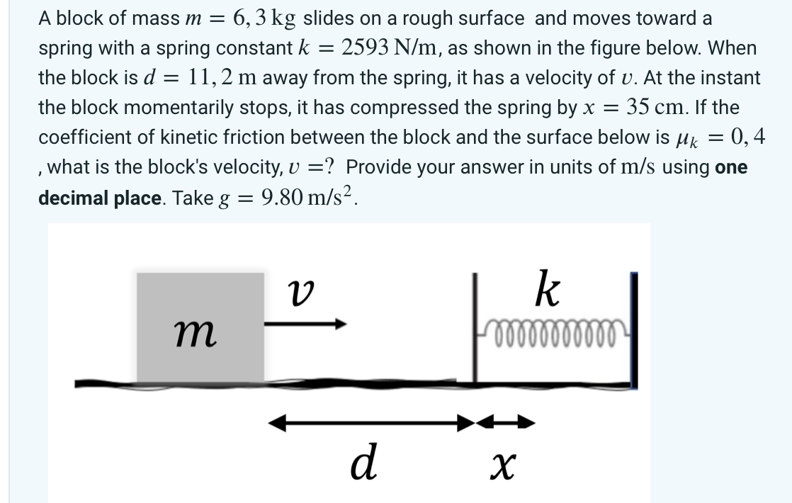 Solved A block of mass m=6,3kg ﻿slides on a rough surface | Chegg.com
