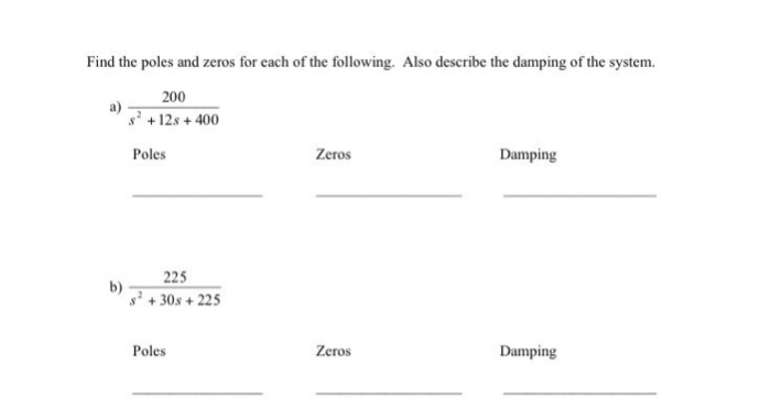 Solved Find the poles and zeros for each of the following. | Chegg.com Solved Find the poles and zeros for each of the following. | Chegg.com
