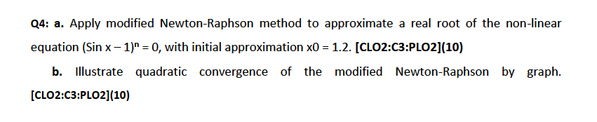 Solved Q4: a. Apply modified Newton-Raphson method to | Chegg.com
