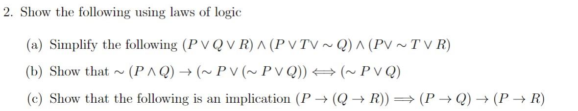 Solved 2. Show the following using laws of logic (a) | Chegg.com
