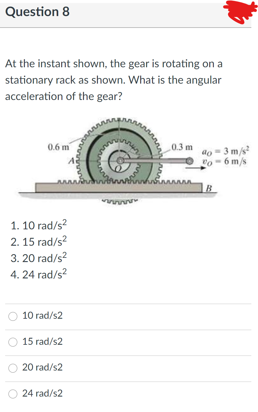 Solved Question 8 At the instant shown, the gear is rotating | Chegg.com