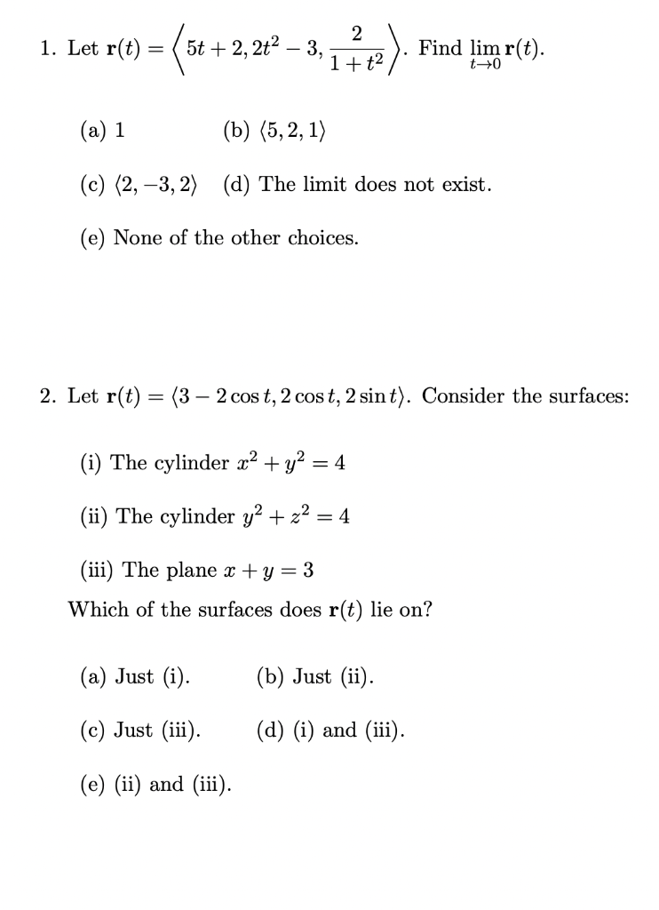 Solved 1. Let r(t)= 5t+2,2t2−3,1+t22 . Find limt→0r(t). (a) | Chegg.com
