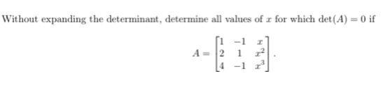 Solved Without Expanding The Determinant Determine All