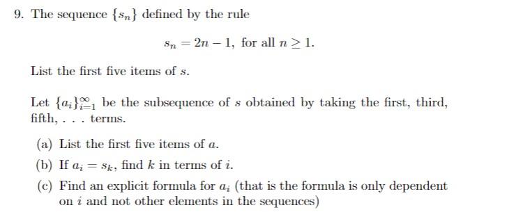 Solved 9. The sequence {sn} defined by the rule Sn = 2n-1, | Chegg.com
