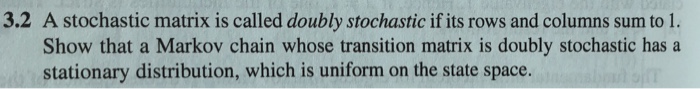 Solved 3 2 A Stochastic Matrix Is Called Doubly Stochastic
