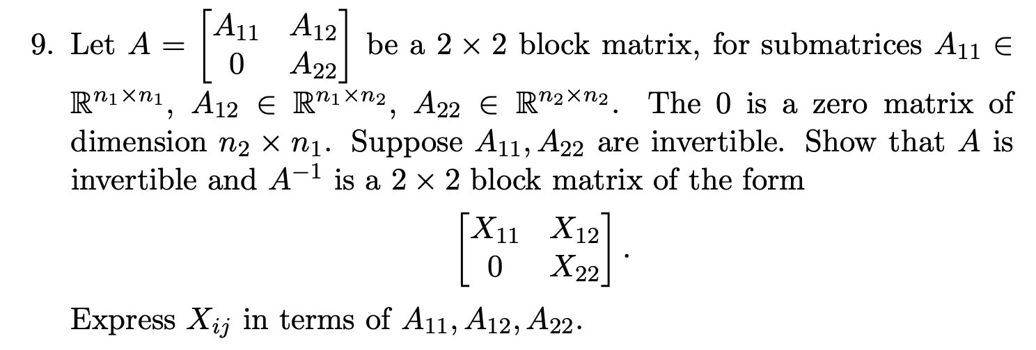 Solved = [ 4 A22 A11 A12 9. Let A be a 2 x 2 block matrix, | Chegg.com