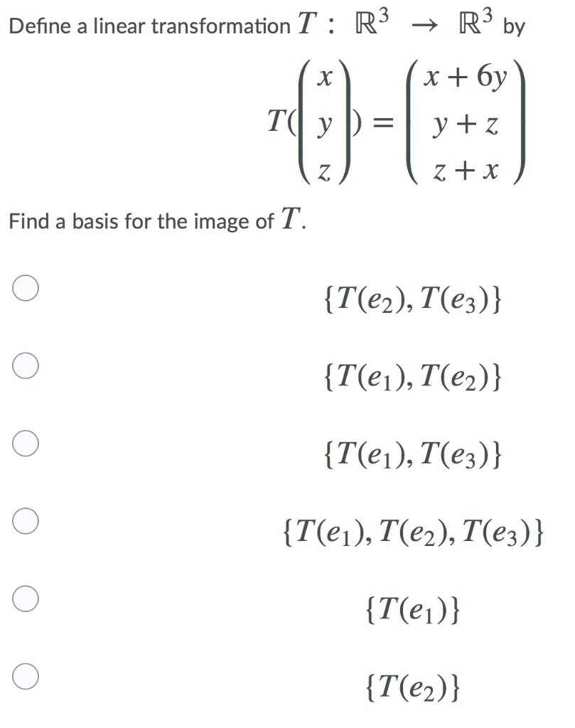Solved Define A Linear Transformation T R3 → R3 By х X 6y