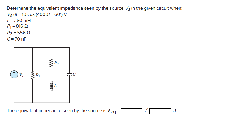 Solved Determine the equivalent impedance seen by the source | Chegg.com