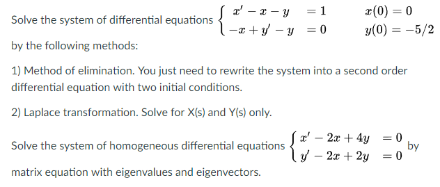 Solved Solve the system of differential equations by the | Chegg.com Solved Solve the system of differential equations by the | Chegg.com