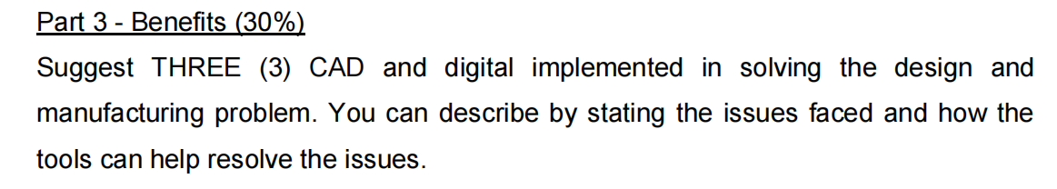 Solved Part 3 - Benefits (30%) Suggest THREE (3) CAD and | Chegg.com