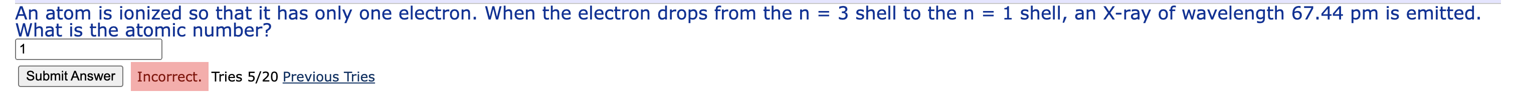 Solved An atom is ionized so that it has only one electron. | Chegg.com