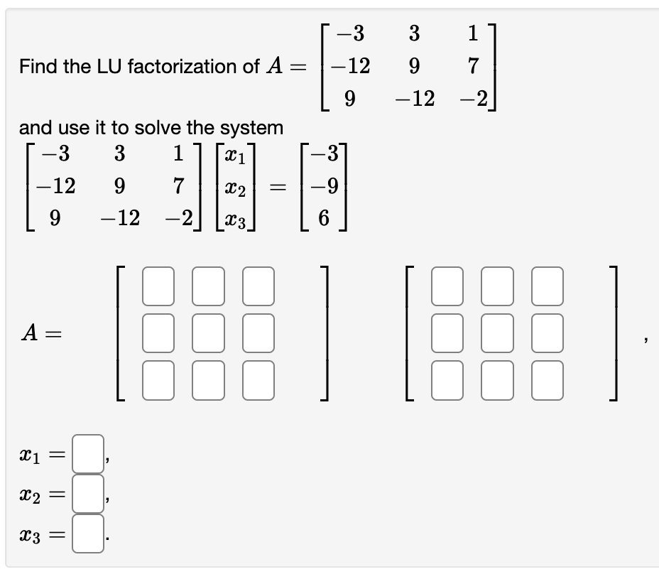 Solved Find the LU factorization of A=⎣⎡−3−12939−1217−2⎦⎤ | Chegg.com