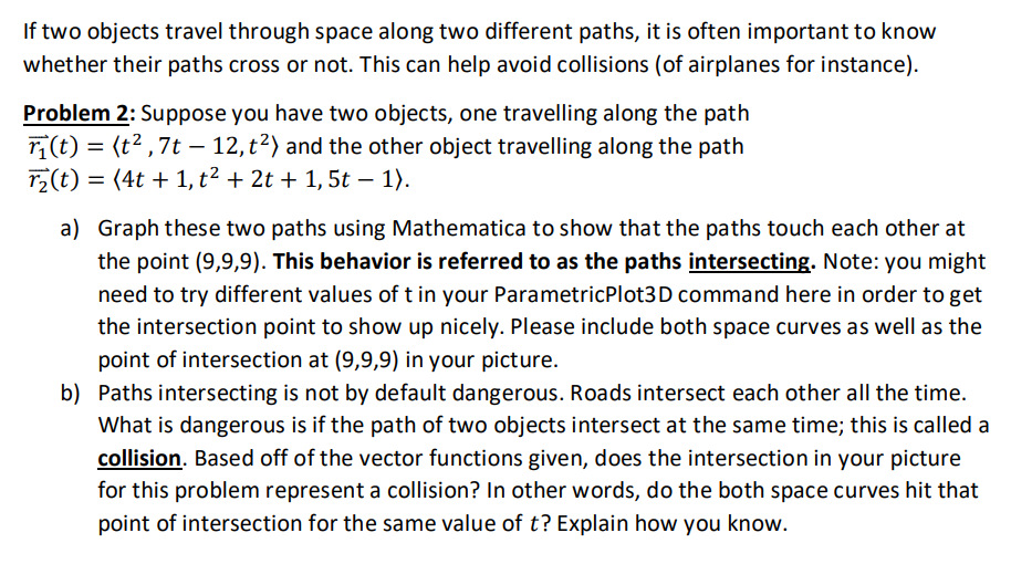 If two objects travel through space along two | Chegg.com