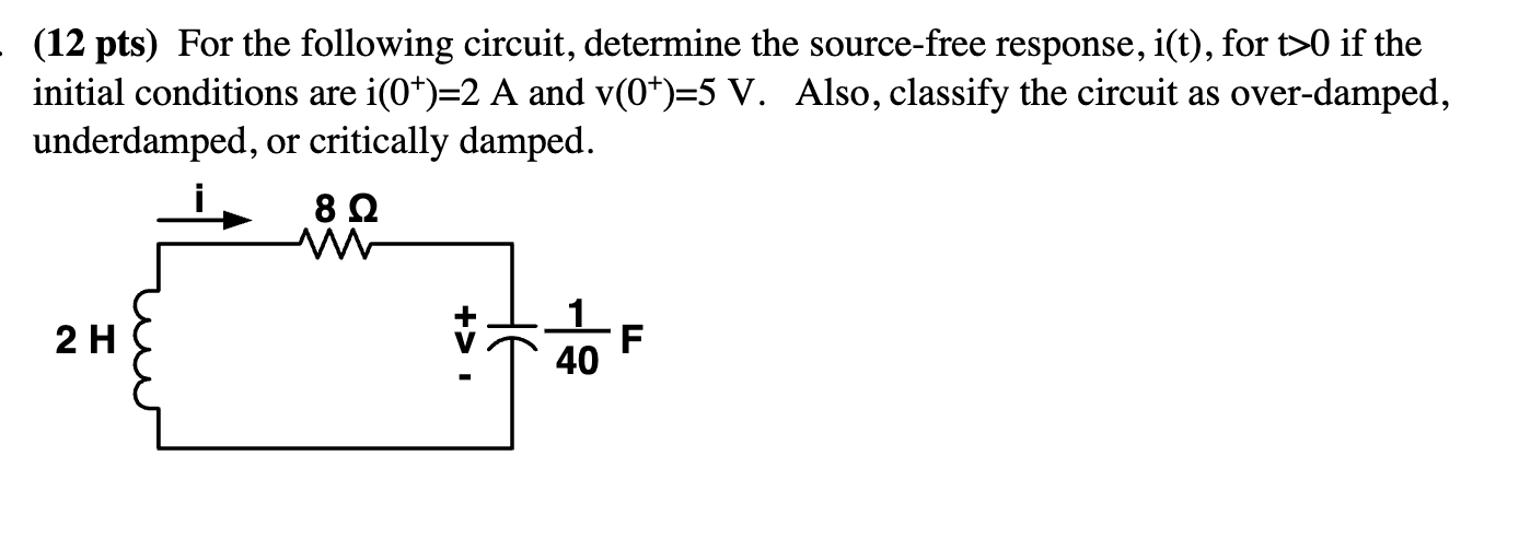 Solved (12 pts) For the following circuit, determine the | Chegg.com