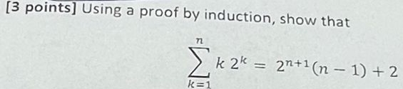 Solved [3 points] Using a proof by induction, show that | Chegg.com