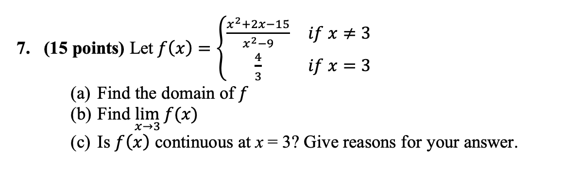 Solved 7. (15 points) Let f(x)={x2−9x2+2x−1534 if x =3 if | Chegg.com Solved 7. (15 points) Let f(x)={x2−9x2+2x−1534 if x =3 if | Chegg.com