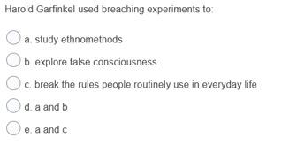 Solved Harold Garfinkel used breaching experiments to a | Chegg.com