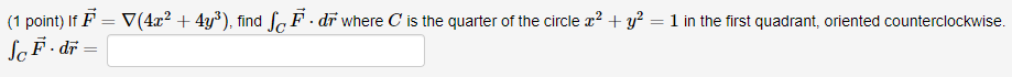 Solved (1 ﻿point) ﻿If vec(F)=grad(4x2+4y3), ﻿find | Chegg.com