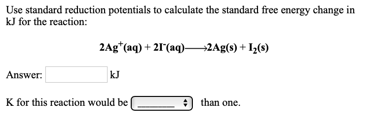 Solved Use standard reduction potentials to calculate the | Chegg.com