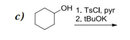 Solved OH 1. TsCl, pyr c) 2. tBuOK | Chegg.com