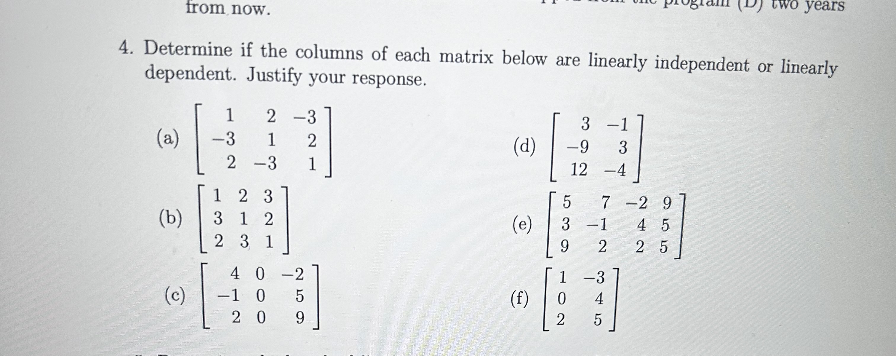 Solved 4. Determine if the columns of each matrix below are | Chegg.com