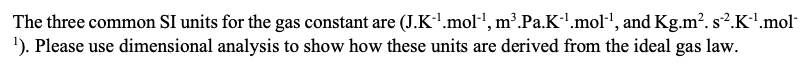 Solved The three common SI units for the gas constant are | Chegg.com