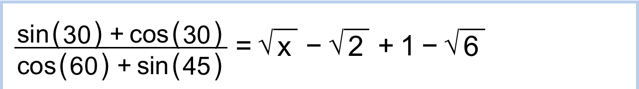 Solved cos(60)+sin(45)sin(30)+cos(30)=x−2+1−6 | Chegg.com