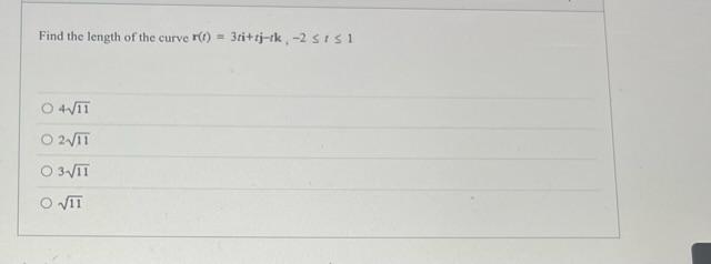 Solved Find the length of the curve r(t)=3ti+tj−rk,−2≤t≤1 | Chegg.com