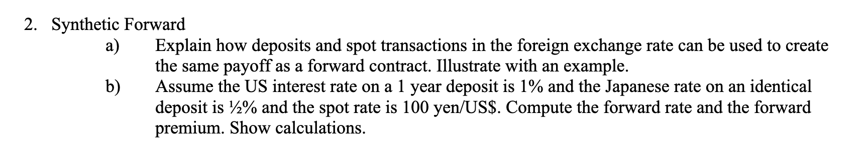 Solved 2. Synthetic Forward a) Explain how deposits and spot | Chegg.com