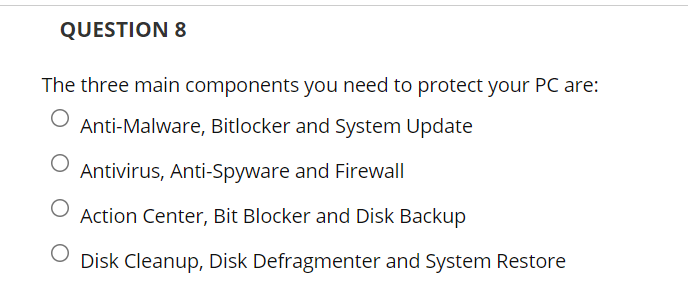 Solved QUESTION 8 The three main components you need to | Chegg.com